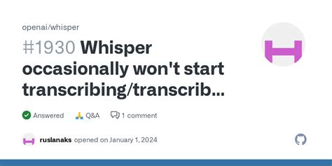 Whisper Occasionally Wont Start Transcribingtranscribes Very Slowly