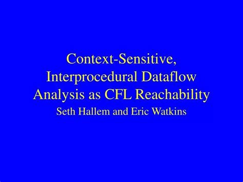 Ppt Context Sensitive Interprocedural Dataflow Analysis As Cfl Reachability Powerpoint