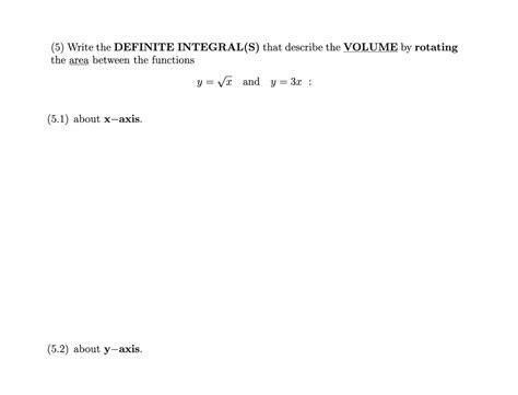 Solved 5 Write The Definite Integrals That Describe The