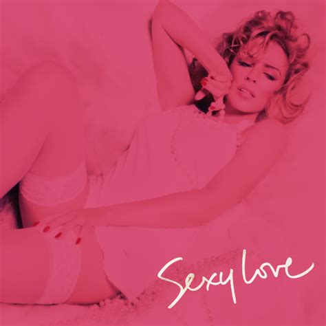 Kylie Minogue Sexy Love Lyrics Genius Lyrics