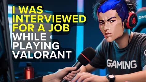 I Was Interviewed For A Job In Valorant Youtube