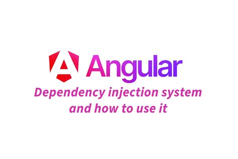 Angularda Dependency Injection Dependency Injection Angular Da By