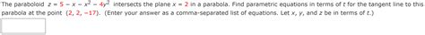 Solved The Paraboloid Z 5−x−x2−4y2 Intersects The Plane X 2