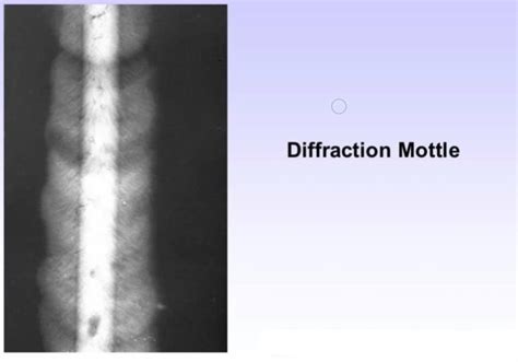 What Is Diffraction Mottle Weld Defect How To Determine The