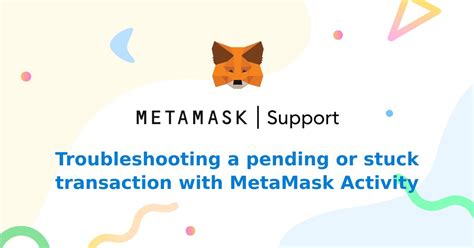 Troubleshooting A Pending Or Stuck Transaction With Metamask Activity Metamask Help Center