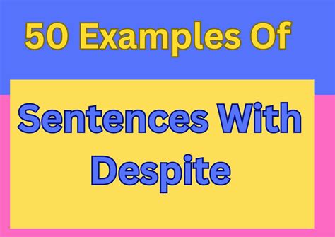 50 Sentences With Despite For Better Speaking And Contrast