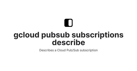 gcloud pubsub subscriptions describe fig