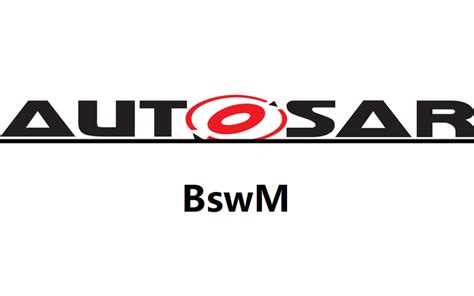 Autosar Bswm（bsw模式管理器） 知乎