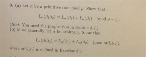 Solved 3 A Let A Be A Primitive Root Mod P Show That La