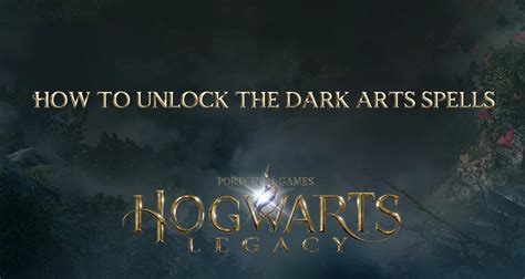 How To Unlock The Dark Arts Spells Hogwarts Legacy Eip Gaming
