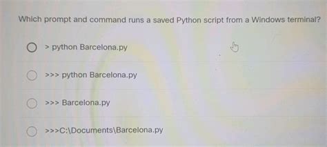 Which Prompt And Command Runs A Saved Python Script From A Windows Terminal Python Barcelonapy