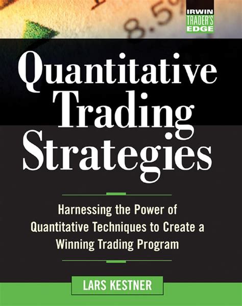 Quantitative Trading Strategies Harnessing The Power Of Quantitative