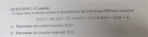 Solved QUESTION 2 11 Marks A Linear Time Invariant System Chegg