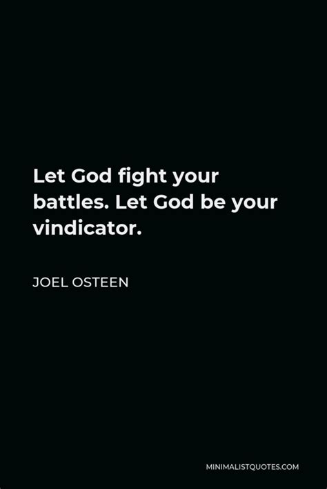 Joel Osteen Quote Let God Fight Your Battles Let God Be Your Vindicator