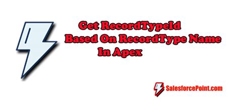 How To Get RecordTypeId Based On RecordType Name In Apex Salesforce Salesforce Lightning Web