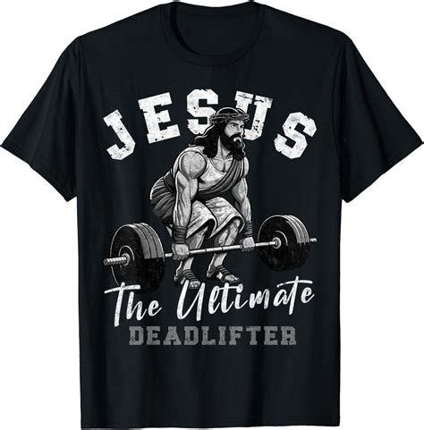 Jesus The Ultimate Deadlifter Funny Christian Workout Gym T Shirt