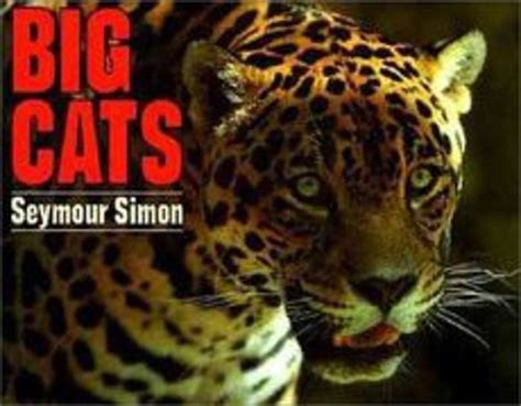 Big Cats By Seymour Simon Scholastic