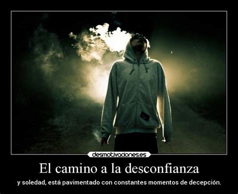 El Camino A La Desconfianza Desmotivaciones