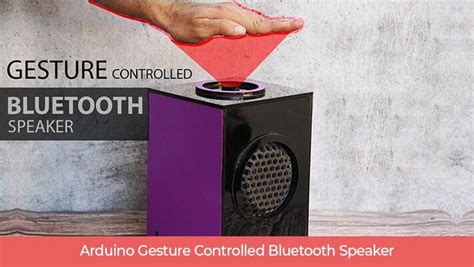 Arduino Gesture Controlled Bluetooth Speaker Campus