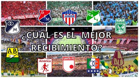 Los Mejores Recibimientos Del Futbol Colombiano Youtube