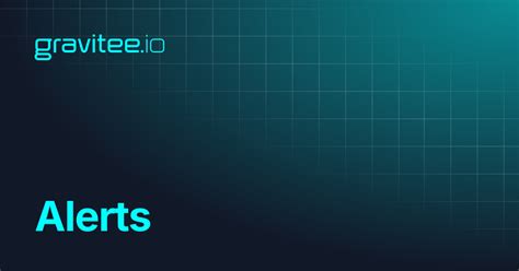 Alerts Gravitee Documentation