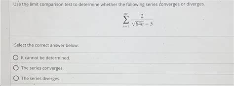 solved use the limit comparison test to determine whether