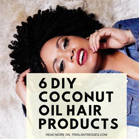 6 Diy Coconut Oil Hair Products Millennial In Debt