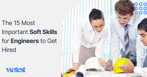The 15 Most Important Soft Skills For Engineers To Get Hired We Test