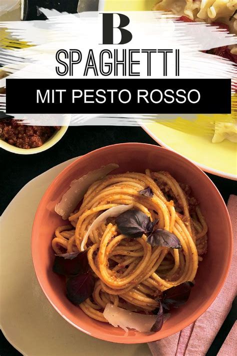 Blitzrezepte Für Nudelfans Spaghetti Mit Pesto Rezepte Pesto Rosso