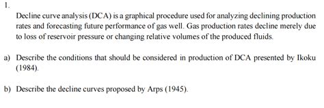 Solved Decline Curve Analysis DCA Is A Graphical Chegg Com