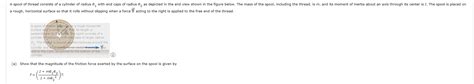 Solved A Spool Of Thread Consists Of A Cylinder Of Radius R Chegg Com
