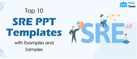 Top SRE PPT Templates With Examples And Samples