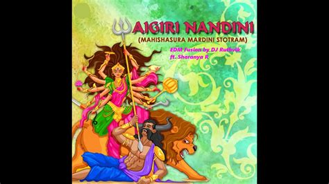 Aigiri Nandini Edm Fusion By Ruthvik Rao Ft Sharanya R Youtube