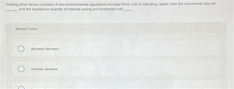 Solved Holding Other Factors Constant If New Environmental