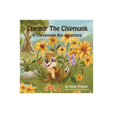 Chester The Chipmunk By Cindy Freland Paperback Chipmunks