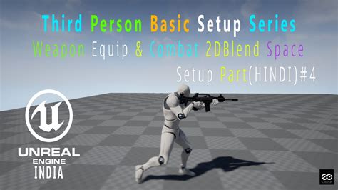 🎮 Unreal Engine 4 Weapon Equip And Combat 2dblend Space Setup Part4 Hindi
