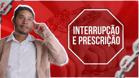 Entendendo Interrupção E Prescrição Danilo Gonçalves Direito Penal