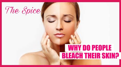 Why Do People Bleach Their Skin The Spice Flo Fm Tv Youtube