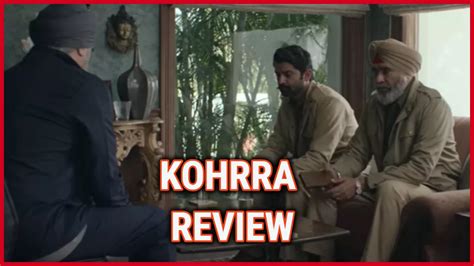 Kohrra Review मिस्ट्री थ्रिलर के साथ रिश्तों के बनने बिगड़ने की कहानी