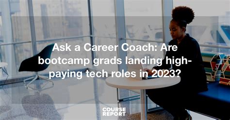 Ask A Career Coach Are Bootcamp Grads Landing High Paying Tech Roles In 2023 Course Report