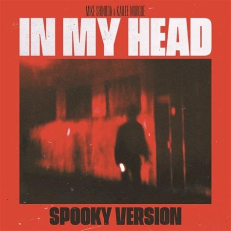 Mike Shinoda And Kailee Morgue In My Head Spooky Version Lyrics