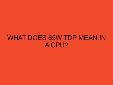 What Is Processor Tdp And How It Works Desktopedge