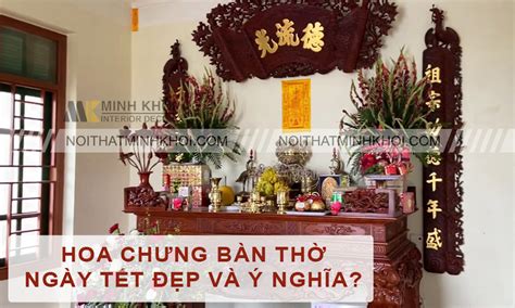10 Loại Hoa Chưng Bàn Thờ Ngày Tết Đẹp Và Ý Nghĩa