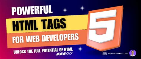 unlock the full potential of html powerful html5 tags dev community