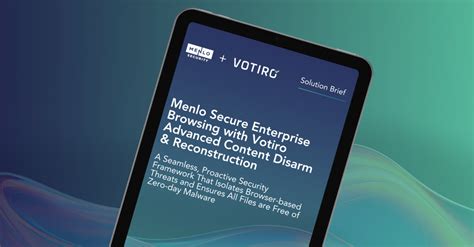 Menlo Secure Enterprise Browser And Votiro Cdr Solution Votiro