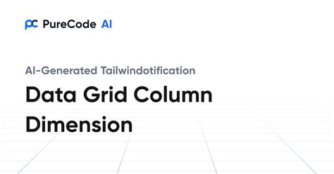 Build Great Tailwindotification Data Grid Column Dimension Components Faster Using Ai Tools