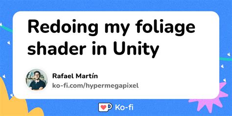 redoing my foliage shader in unity ko fi ️ where creators get support