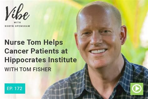 Nurse Tom Helps Cancer Patients At Hippocrates Institute