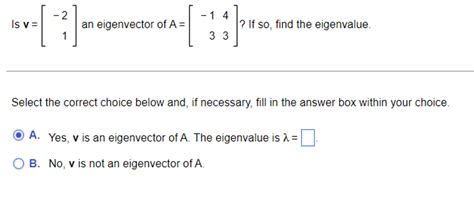Solved Is V 21 ﻿an Eigenvector Of A 1433 ﻿if So