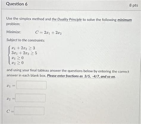 Solved Use The Simplex Method And The Duality Principle To